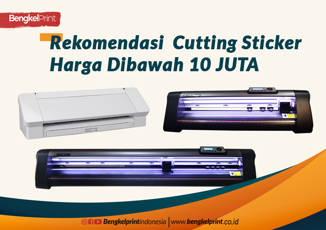 5 Rekomendasi Mesin Cutting Sticker Harga Dibawah 10 JUTA